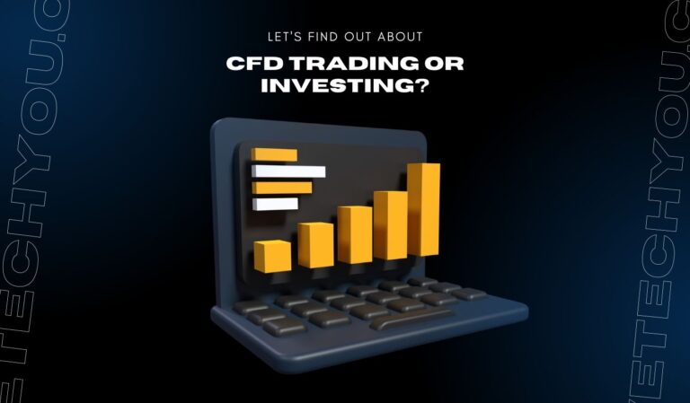 Learn How To Choose Your Path: CFD Trading or Investing? - We Tech You