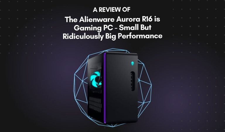 A Review Of The Alienware Aurora R16 Gaming PC - We Tech You